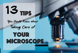 13 Tips You Should Know about Taking Care of Your Microscope - Rs' Science